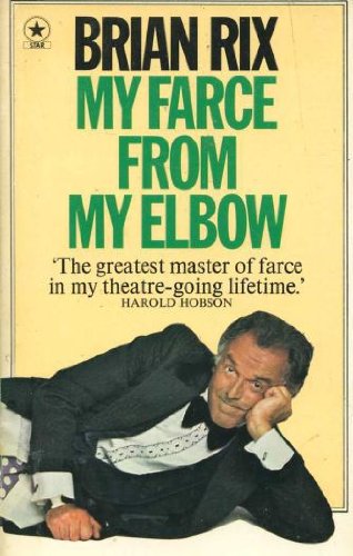 My farce from my elbow: an autobiography: Brian Rix: 9780352396808 ...