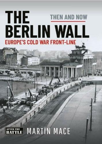 The Berlin Wall: Europe’s Cold War Front-line: Then & Now: Amazon.co.uk ...