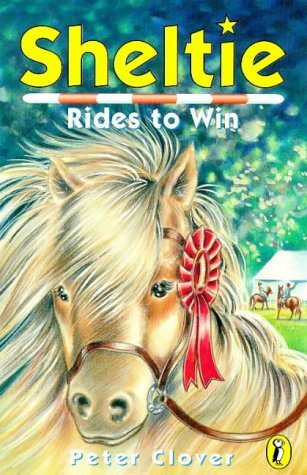 Sheltie Rides to Win (Sheltie 7): Amazon.co.uk: Clover, Peter ...