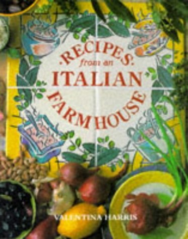 Recipes from an Italian Farmhouse: Harris, Valentina: 9781850298052 ...