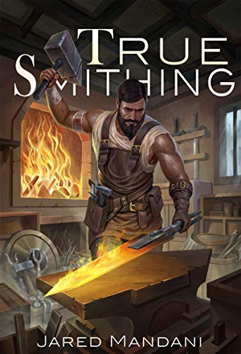 True Smithing: A Crafting LitRPG Series eBook : Mandani, Jared, Freaks, LitRPG: Amazon.ca ...