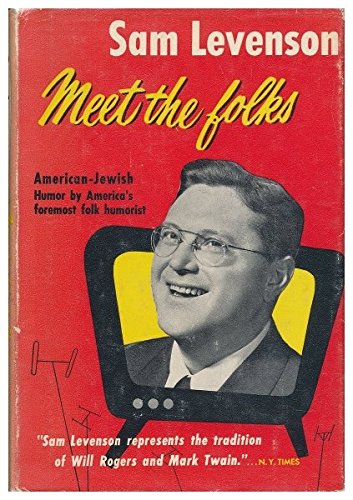 Meet the Folks : a Session of American-Jewish Humor with Sammy Levenson ...