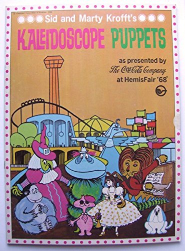 Sid and Marty Krofft's Kaleidoscope Puppets as Presented by The Coca ...