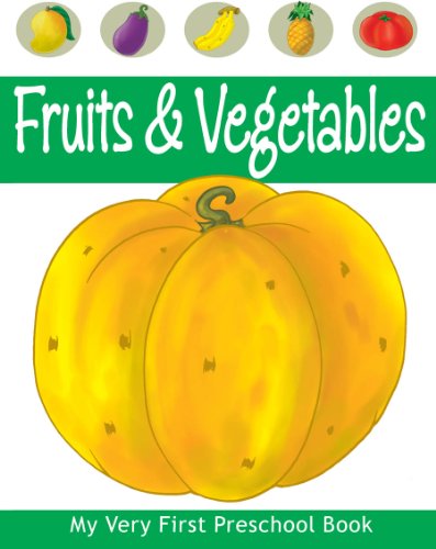 Fruits & Vegetable (My Very First Preschool Book) - Kindle edition by ...