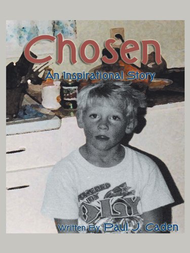 Chosen: An Inspirational Story - Kindle edition by Caden, Paul J ...