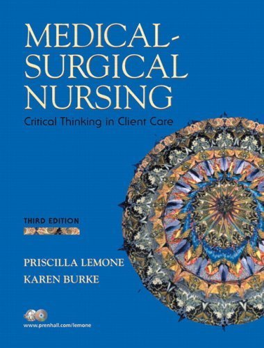 Medical-Surgical Nursing: Critical Thinking in Client Care & Medical ...