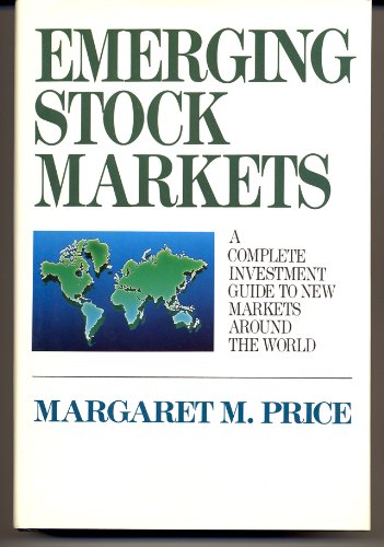 Emerging Stock Markets: A Complete Investment Guide to New Markets ...