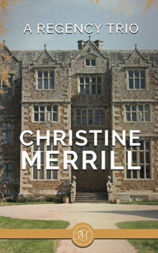 A Regency Trio: Three Novellas by Christine Merrill: Merrill, Christine ...