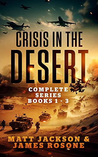 Crisis in the Desert eBook : Rosone, James, Jackson, Matt: Amazon.co.uk ...