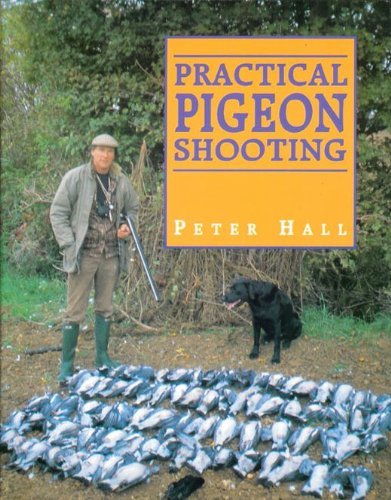 Amazon | Practical Pigeon Shooting | Hall, Peter | Shooting