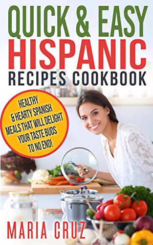 Quick & Easy Hispanic Recipes Cookbook: Healthy Spanish Meal Recipes ...