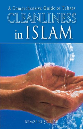 Cleanliness In Islam: A Comprehensive Guide to Tahara (Islam in ...