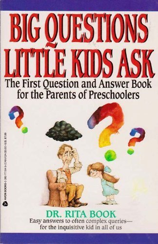 Big Questions Little Kids Ask: The First Question and Answer Book for ...