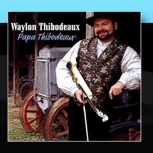 Waylon Thibodeaux - Papa Thibodeaux - Amazon.com Music