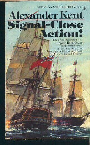 Signal-Close Action!: Alexander Kent: 9780425030356: Amazon.com: Books
