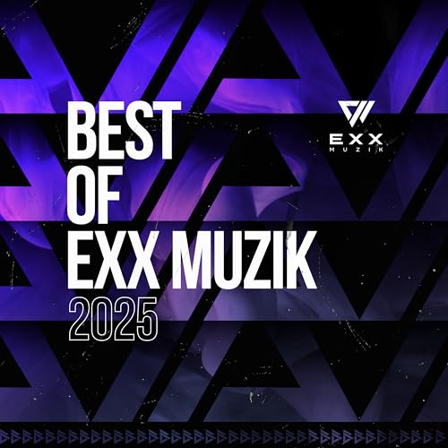 Amazon.com: Best Of Exx Muzik 2025 : VARIOUS ARTISTS: Digital Music