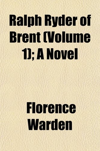 Ralph Ryder of Brent (Volume 1); A Novel : Florence Warden: Amazon.in ...