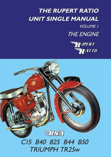 The Rupert Ratio Unit Single Engine Manual: Volume 1: The Engine BSA ...