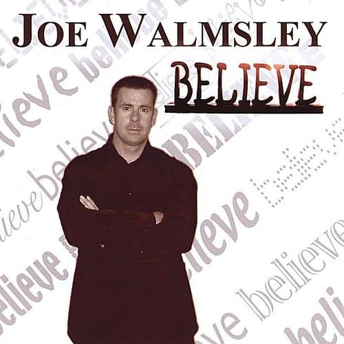 Joe Walmsley - Believe - Amazon.com Music