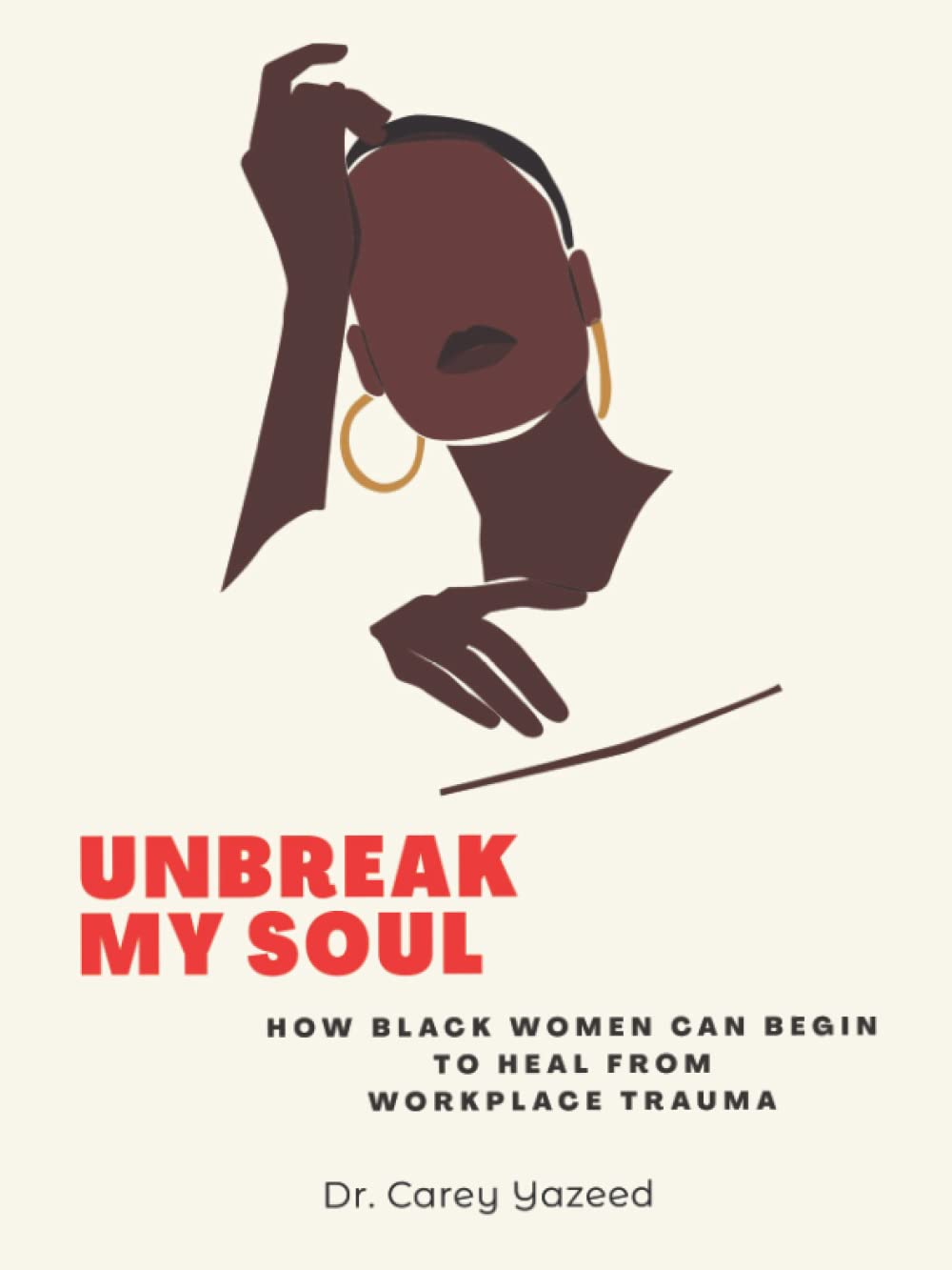 Unbreak My Soul: How Black Women Can Begin To Heal From Workplace ...