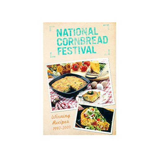 National Cornbread Festival Winning Recipes 1997-2011: Kinzee Clark ...