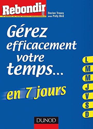 Amazon.fr - Gérer efficacement votre temps ... en 7 jours - Treacy ...