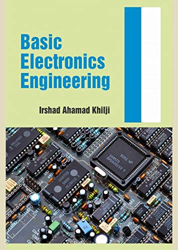 Basic Electronics Engineering: Khilji Irshad Ahamad: 9789385084034 ...