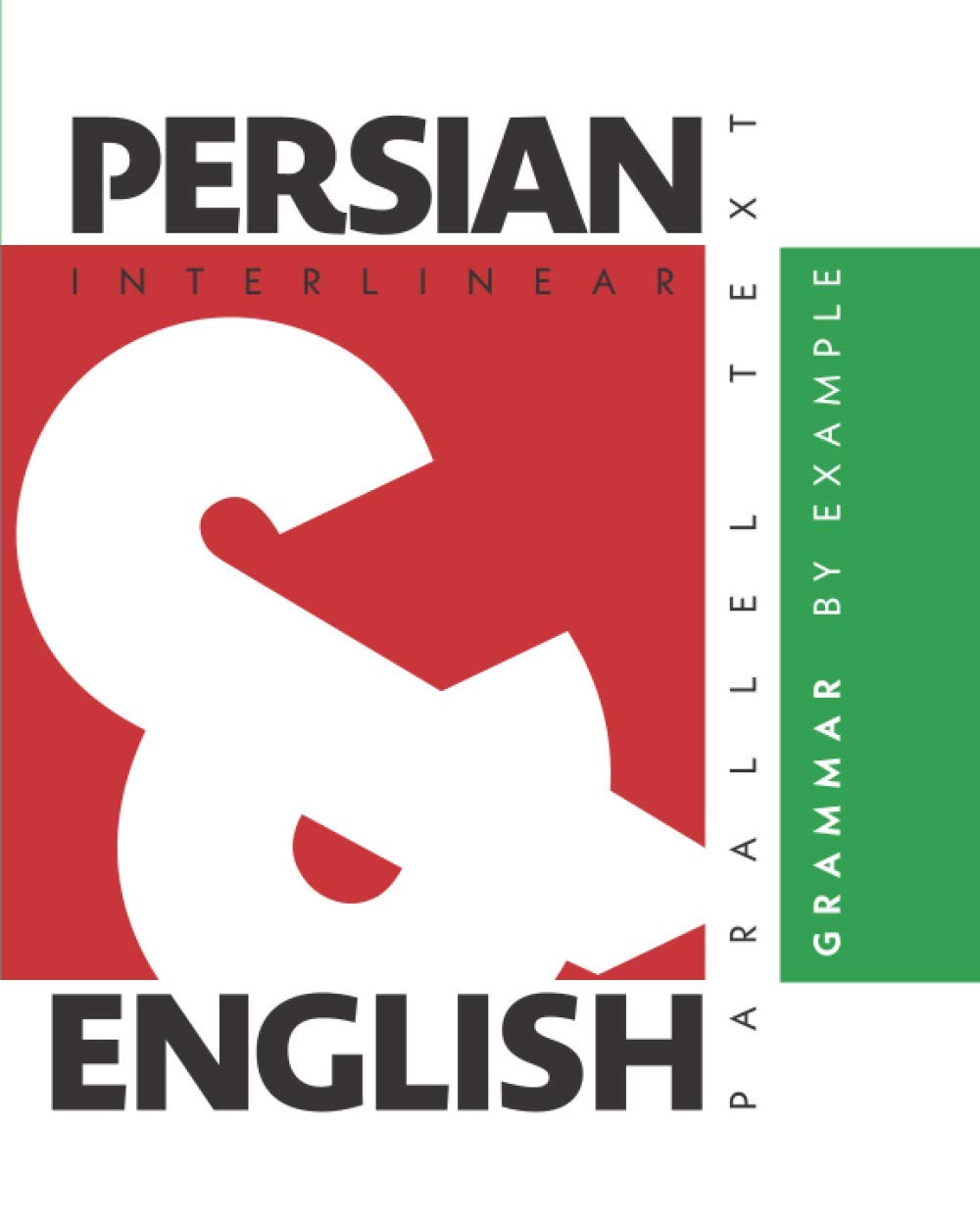 Persian Grammar By Example: Dual Language Persian-English, Interlinear ...