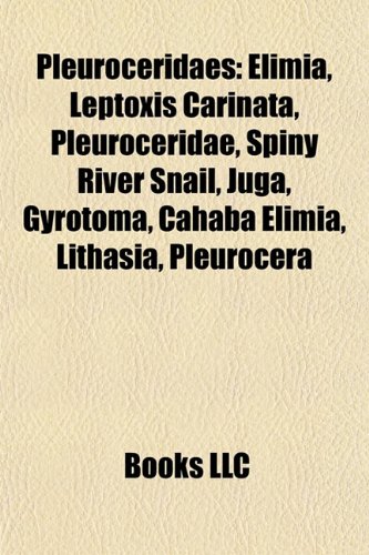 Pleuroceridae Introduction: Elimia, Leptoxis Carinata, Pleuroceridae ...
