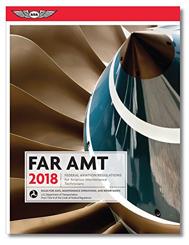 FEDERAL AVIATION REGULATIONS FOR AVIATION MAINTENANCE TECHNICIANS 98 ...