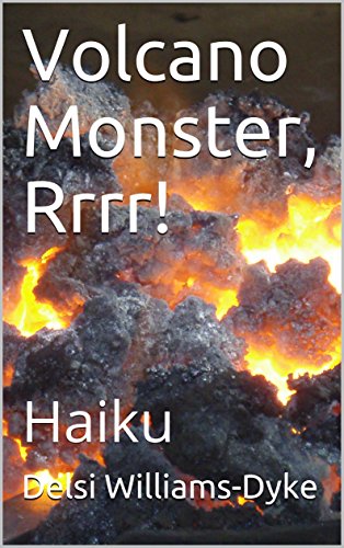 Volcano Monster, Rrrr!: Haiku eBook : Williams-Dyke, Delsi , Williams ...
