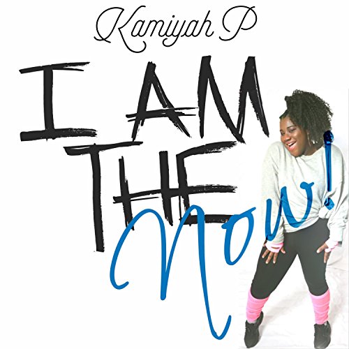 Play I Am the Now by Kamiyah P on Amazon Music