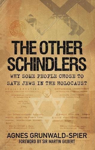 The Other Schindlers: Why Some People Chose to Save Jews in the ...