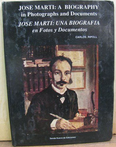 Jose Marti: A Biography in Photographs and Documents (English and ...