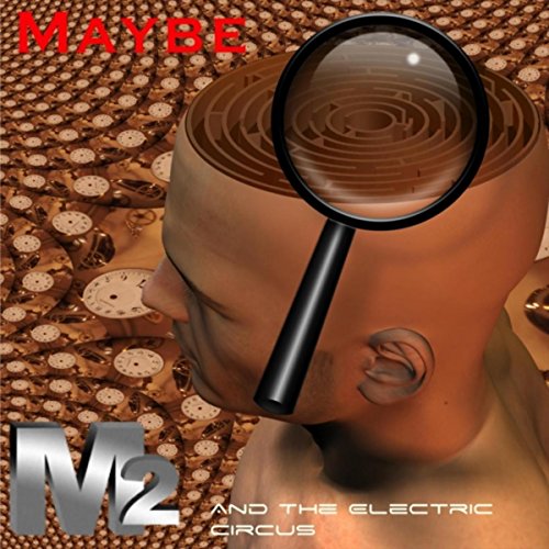 Play Maybe by M2 and the Electric Circus on Amazon Music
