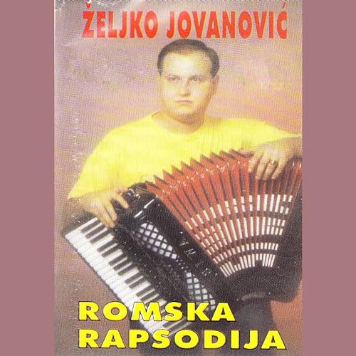 Amazon MusicでZeljko JovanovicのRomska rapsodijaを再生する