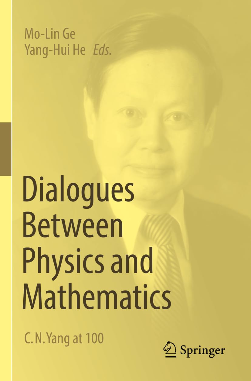 Dialogues Between Physics and Mathematics: C. N. Yang at 100: Ge, Mo ...