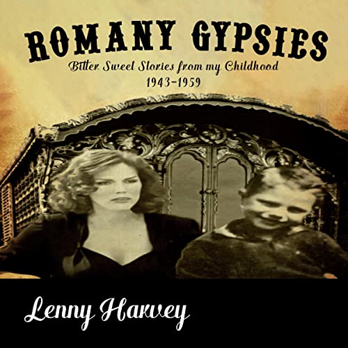 Romany Gypsies: Bittersweet True Romany Stories from my Childhood ...