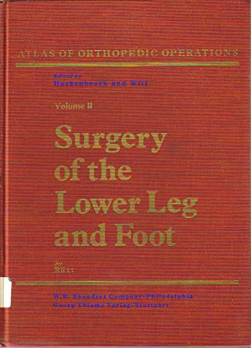 Surgery of the Lower Leg and Foot (Atlas of Orthopaedic Operations, Vol ...