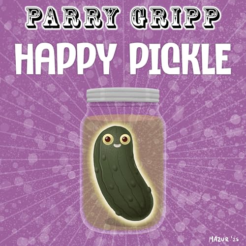 Play Happy Pickle by Parry Gripp on Amazon Music