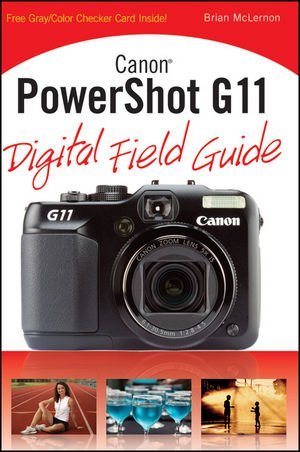 Canon PowerShot G11 Digital Field Guide (Digital Field Guides ...
