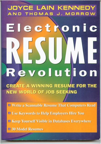 Electronic Resume Revolution: Create a Winning Resume for the New World ...
