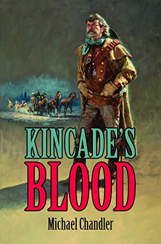 Kincade's Blood (Premier Edition of the Kincade Western Adventure ...