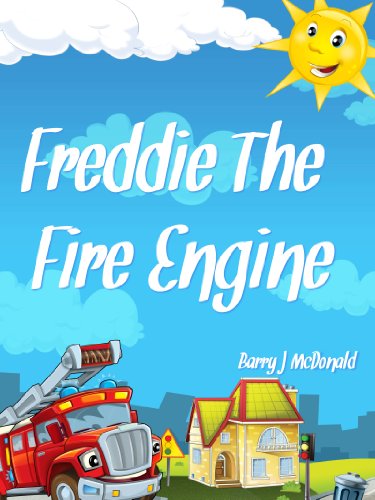 Fire Engine Book: Freddie The Fire Engine eBook : McDonald, Barry J ...