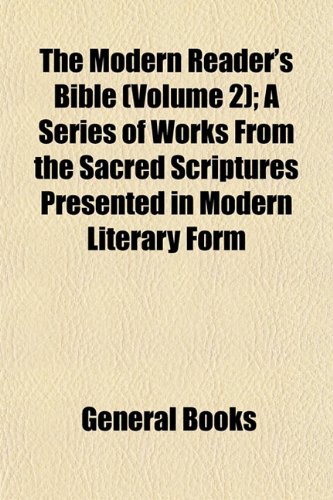 The Modern Reader's Bible (Volume 2); A Series of Works from the Sacred ...