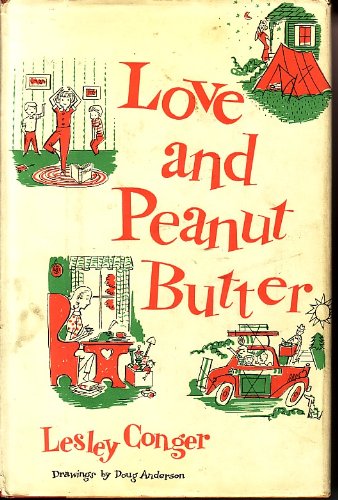Love and peanut butter: Conger, Lesley: Amazon.com: Books