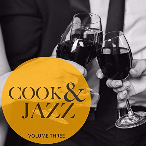 Amazon MusicでVARIOUS ARTISTSのCook & Jazz, Vol. 3を再生する