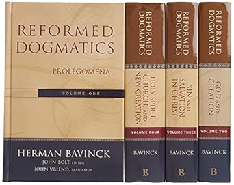 Reformed Dogmatics - Bavinck, Herman, Bolt, John, Vriend, John ...