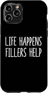 Amazon.com: iPhone 11 Pro Life Happens Fillers Help Aesthetic Nurse ...