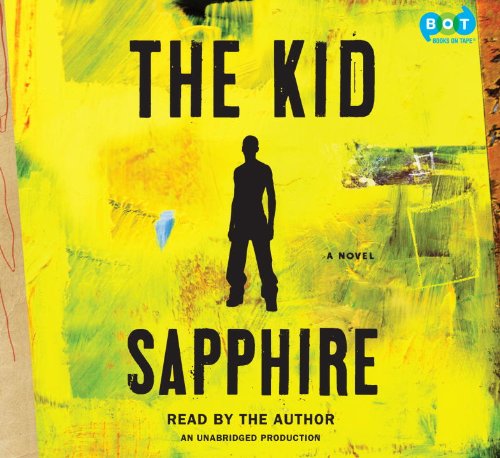 The Kid: A Novel: Sapphire (Author), Sapphire (Narrator): 9780307939975: Amazon.com: Books